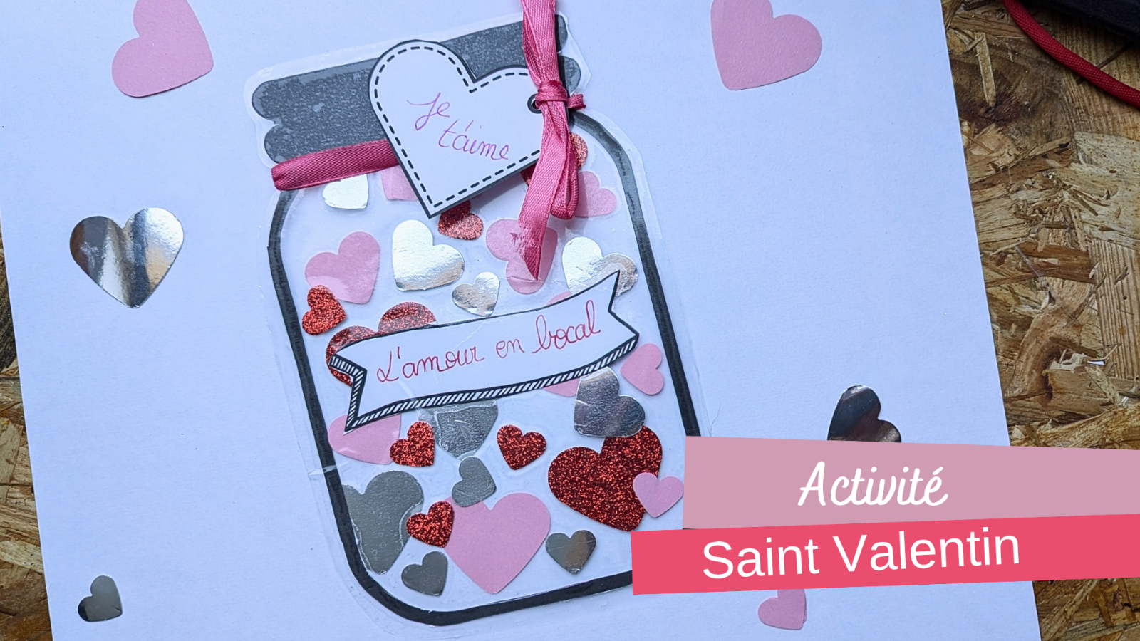 Activité manuelle saint Valentin : Bocal de cœurs - ManzaBull'